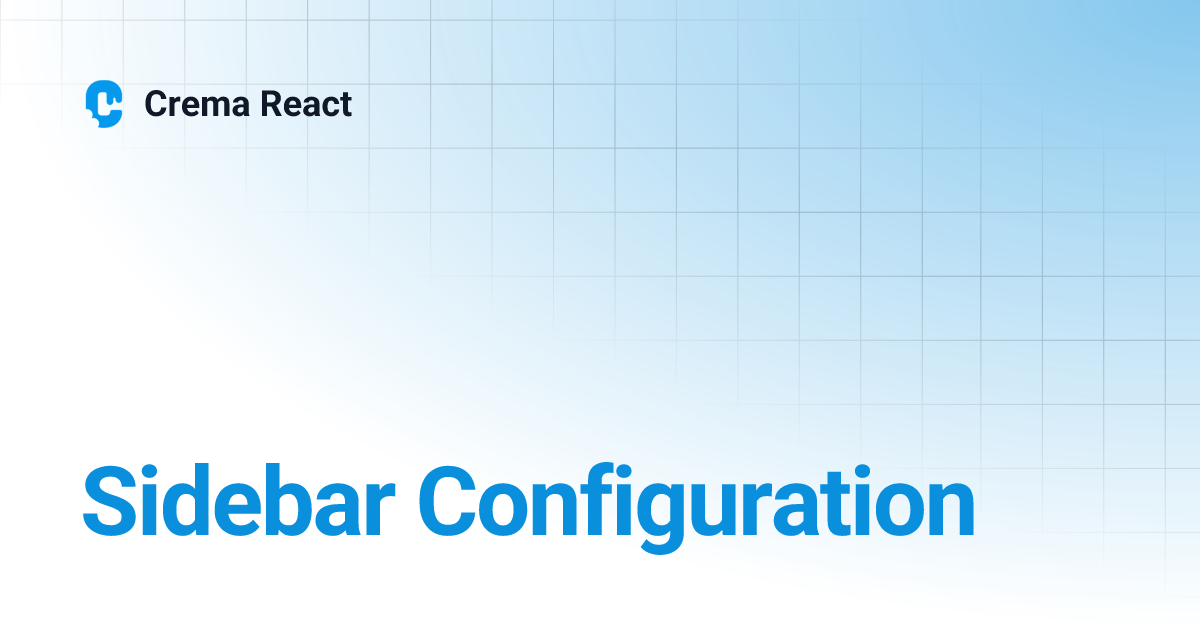 Sidebar Configuration | Crema React